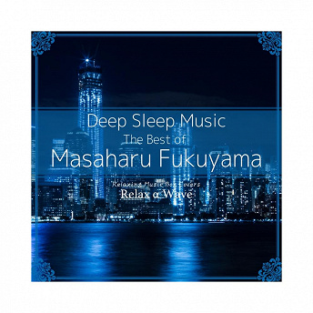 Espace partenaires - Deep Sleep Music - The Best of Masaharu Fukuyama: Relaxing Music Box Covers